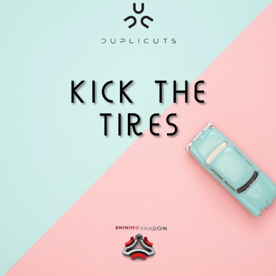 Kick The Tires – Duplicuts